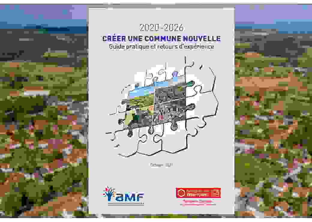 Communes nouvelles : un guide pratique accompagne les porteurs de projet